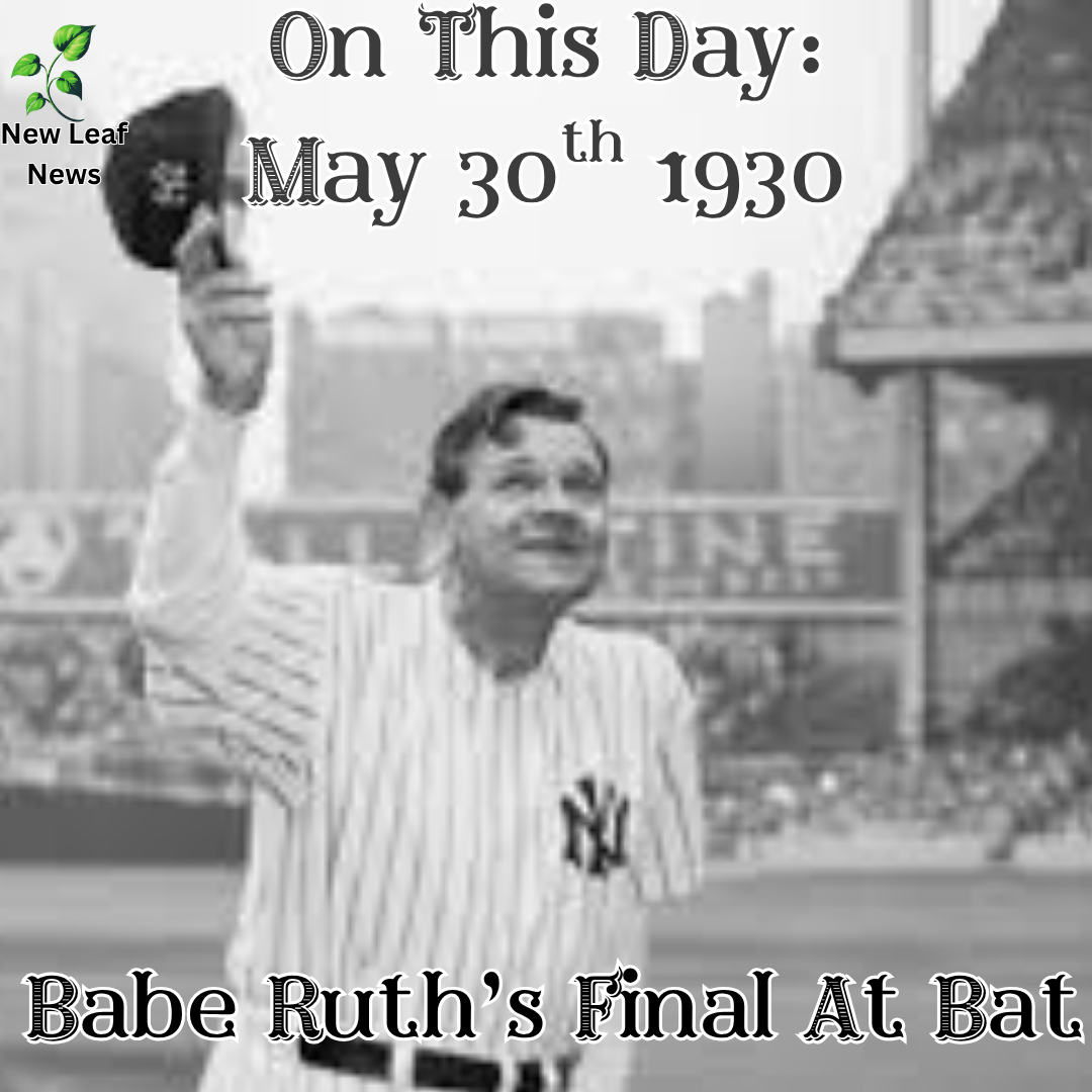 Babe Ruth's Final Plate Appearance 90 Years Ago Today - New Leaf News